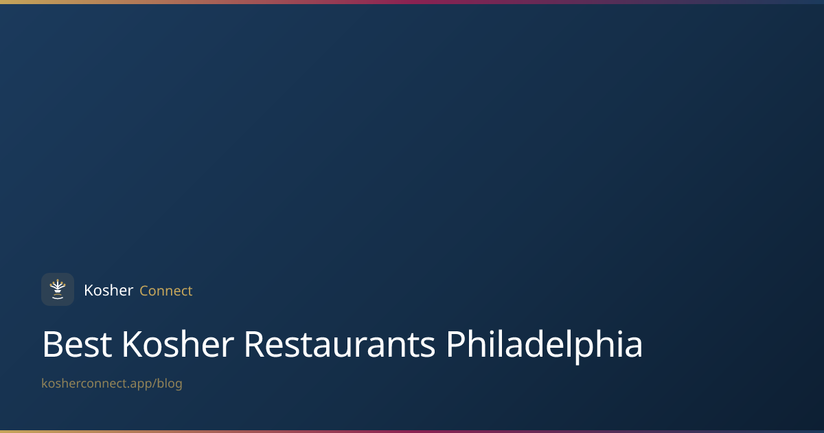 The Best Kosher Restaurants in Philadelphia | Kosher Connect